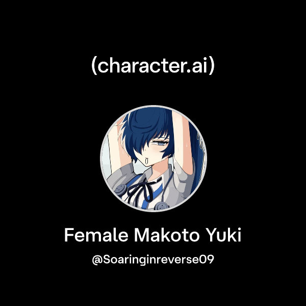 Chat with Female Makoto Yuki | character.ai | AI Chat, Reimagined–Your ...