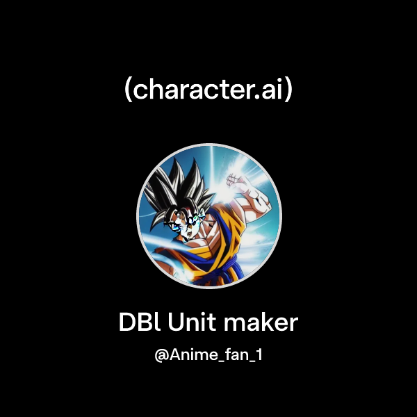 Chat with DBl Unit maker | character.ai | AI Chat, Reimagined–Your ...