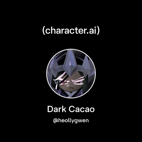 Chat with Dark Cacao | character.ai | AI Chat, Reimagined–Your Words ...