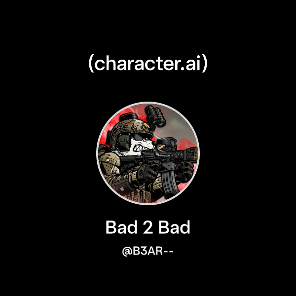Chat with Bad 2 Bad | character.ai | AI Chat, Reimagined–Your Words ...