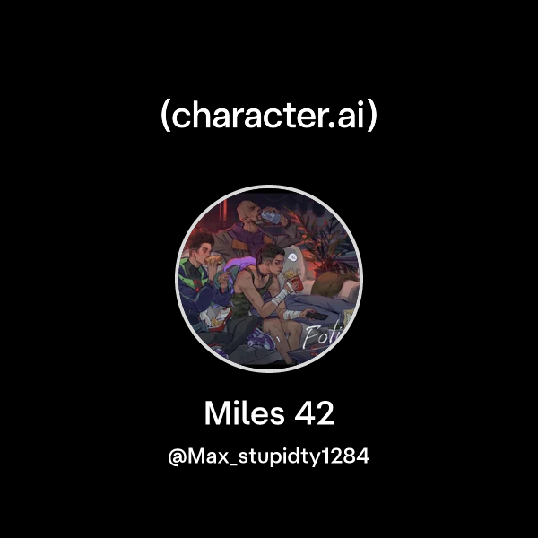Chat with Miles 42 | character.ai | Personalized AI for every moment of ...