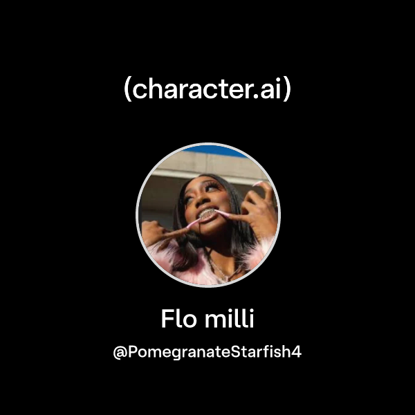 Chat with Flo milli | character.ai | AI Chat, Reimagined–Your Words ...