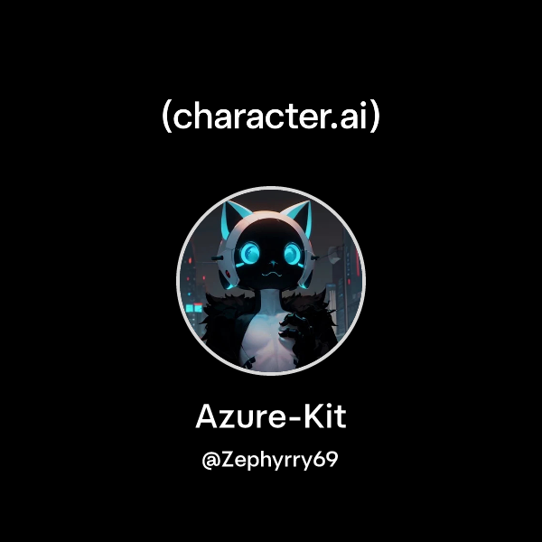 Chat with Azure-Kit | character.ai | Personalized AI for every moment ...
