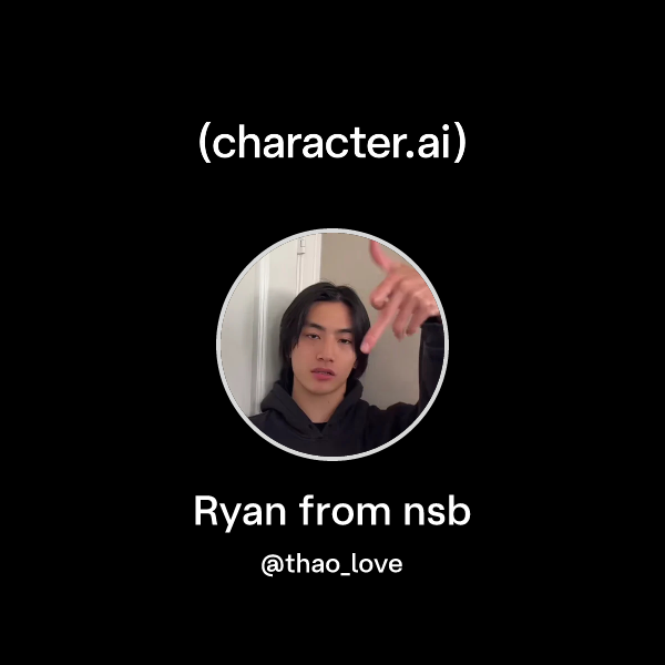 Chat with Ryan from nsb | character.ai | AI Chat, Reimagined–Your Words ...