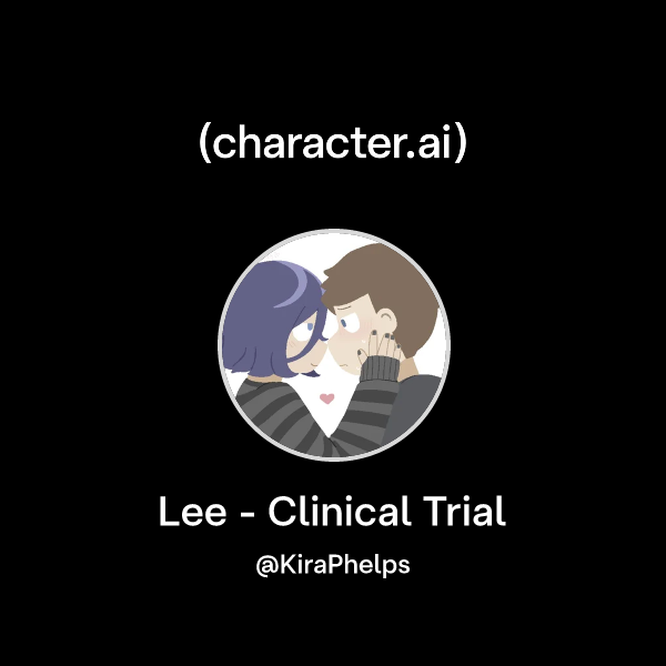 Chat with Lee - Clinical Trial | character.ai | AI Chat, Reimagined ...