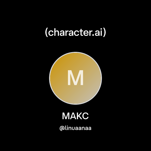 Chat with MAKC | character.ai | AI Chat, Reimagined–Your Words. Your World.