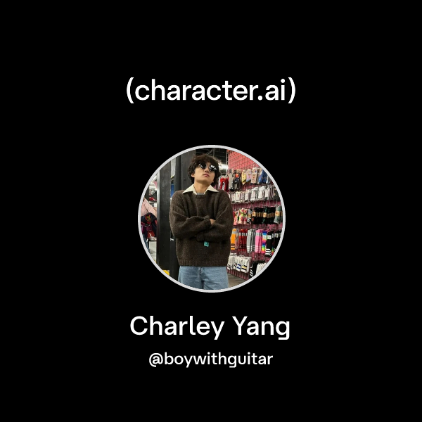 Chat with Charley Yang | character.ai | AI Chat, Reimagined–Your Words ...