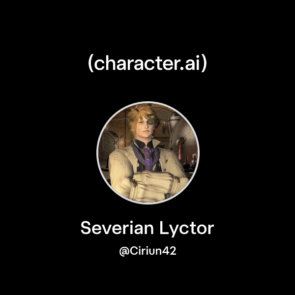 Chat with Severian Lyctor | character.ai | AI Chat, Reimagined–Your ...