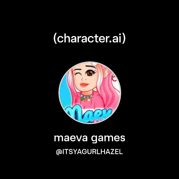 Chat with maeva games | character.ai | Personalized AI for every moment ...