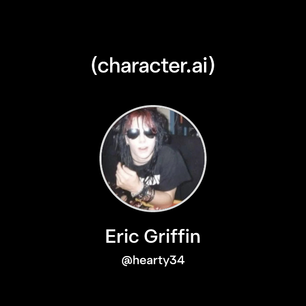 Chat with Eric Griffin | character.ai | AI Chat, Reimagined–Your Words ...