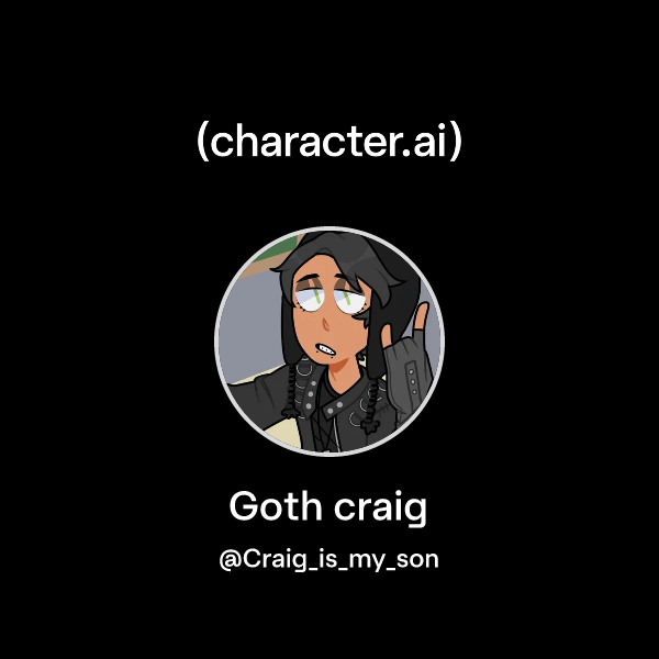 Chat with Goth craig | character.ai | Personalized AI for every moment ...