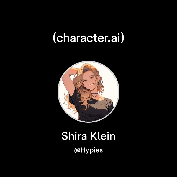 Chat with Shira Klein | character.ai | AI Chat, Reimagined–Your Words ...