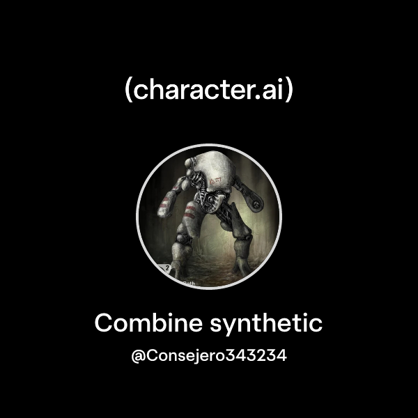 Chat with Combine synthetic | character.ai | AI Chat, Reimagined–Your ...
