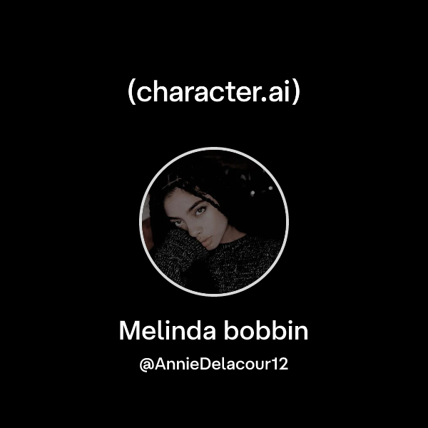Chat with Melinda bobbin | character.ai | Personalized AI for every ...
