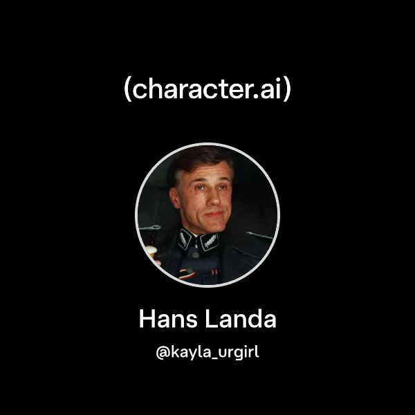 Chat with Hans Landa | character.ai | AI Chat, Reimagined–Your Words ...