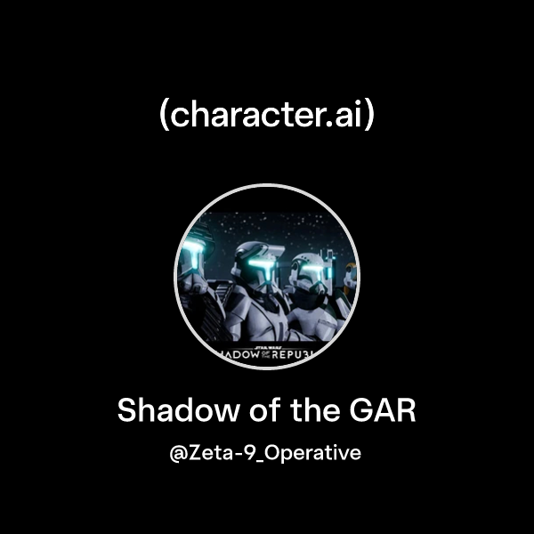 Chat with Shadow of the GAR | character.ai | Personalized AI for every ...