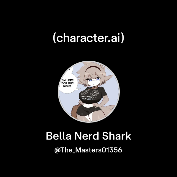 Chat with Bella Nerd Shark | character.ai | AI Chat, Reimagined–Your Words. Your World.