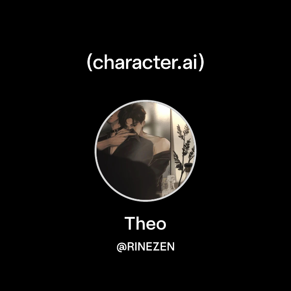 Chat with Theo | character.ai | AI Chat, Reimagined–Your Words. Your World.