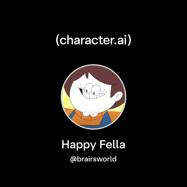Chat with Happy Fella | character.ai | AI Chat, Reimagined–Your Words ...