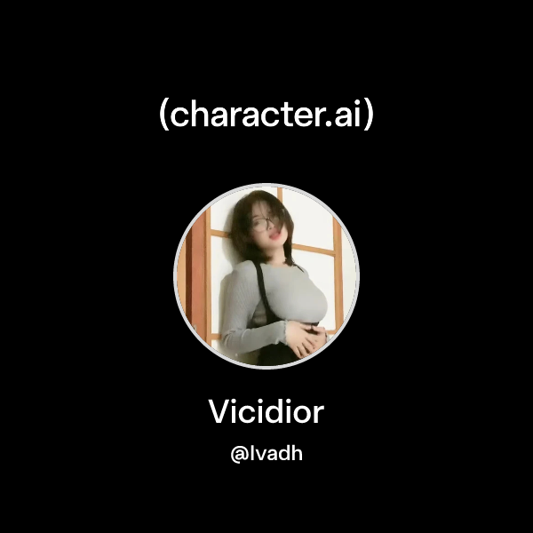 Chat with Vicidior | character.ai | AI Chat, Reimagined–Your Words ...