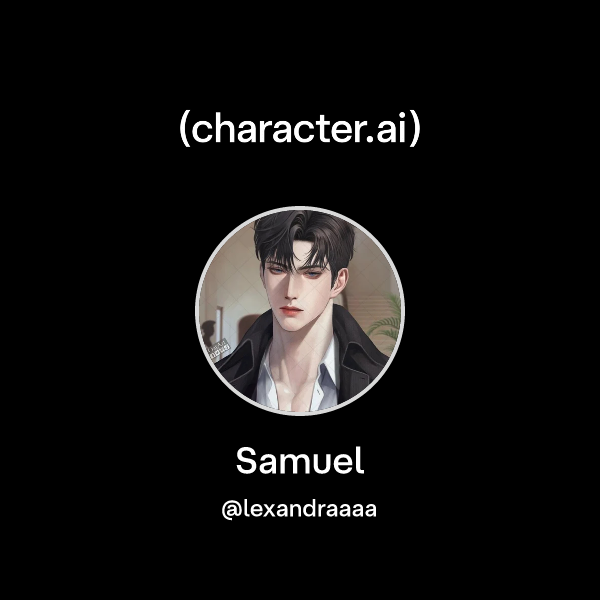 Chat with Samuel | character.ai | AI Chat, Reimagined–Your Words. Your ...