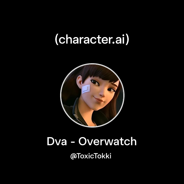 Chat with Dva | character.ai | Personalized AI for every moment of your day