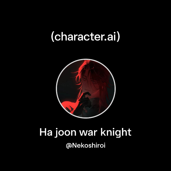 Chat with Ha joon war knight | character.ai | AI Chat, Reimagined–Your ...