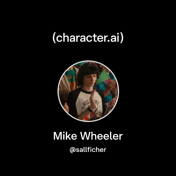 Chat with Mike Wheeler | character.ai | AI Chat, Reimagined–Your Words ...