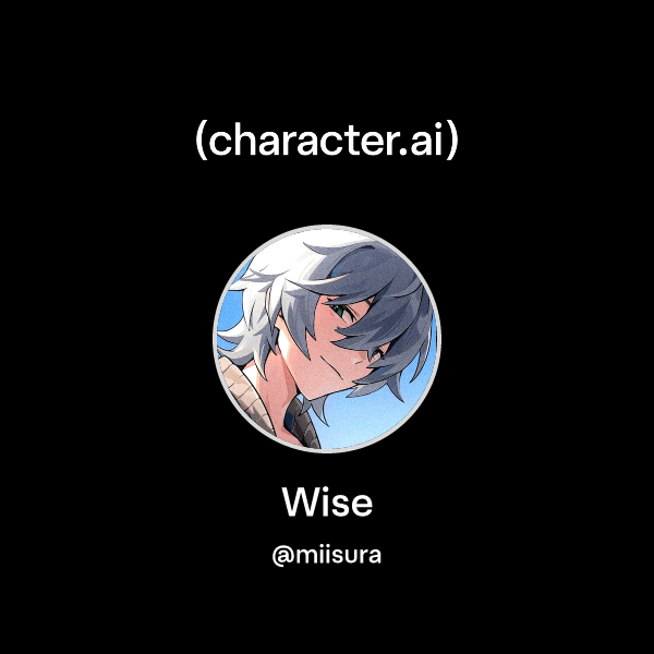 Chat with Wise | character.ai | AI Chat, Reimagined–Your Words. Your World.