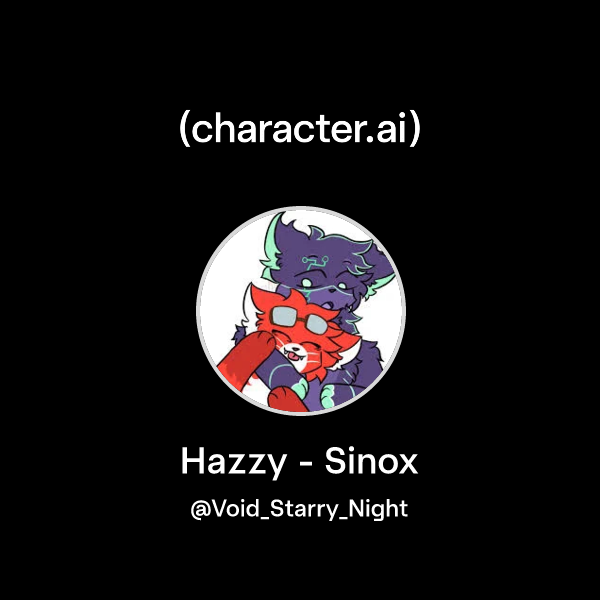 Chat with Hazzy - Sinox | character.ai | AI Chat, Reimagined–Your Words ...