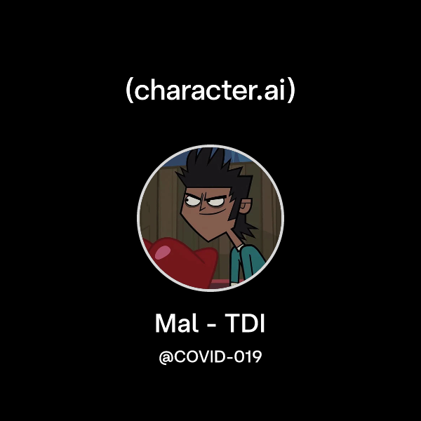 Chat with Mal - TDI | character.ai | AI Chat, Reimagined–Your Words ...