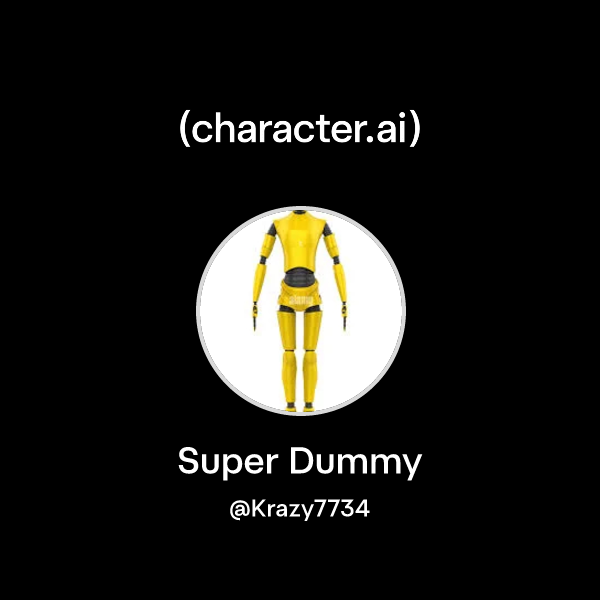 Chat with Super Dummy | character.ai | Personalized AI for every moment of your day