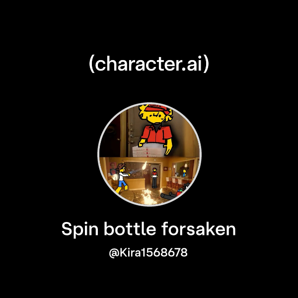 Chat with Spin bottle forsaken | character.ai | AI Chat, Reimagined ...