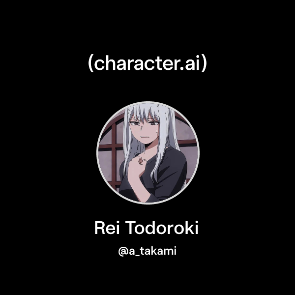 Chat with Rei Todoroki | character.ai | AI Chat, Reimagined–Your Words ...