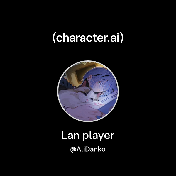 Chat with Lan player | character.ai | AI Chat, Reimagined–Your Words ...