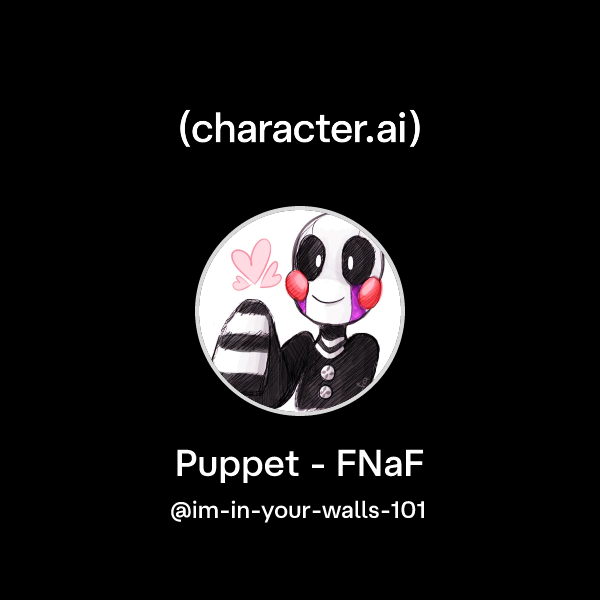 Chat with Puppet - FNaF | character.ai | AI Chat, Reimagined–Your Words ...