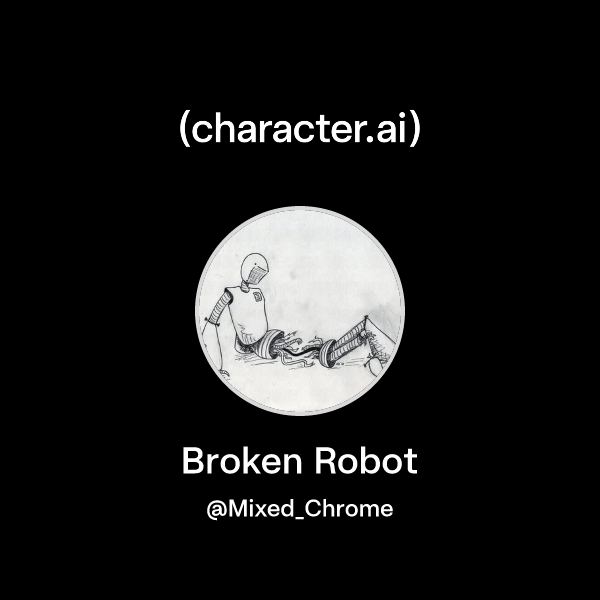Chat with Broken Robot | character.ai | Personalized AI for every ...