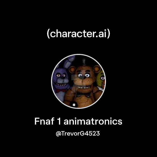 Chat with Fnaf 1 animatronics | character.ai | AI Chat, Reimagined–Your ...