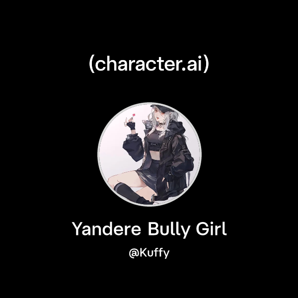 Chat with Yandere Bully Girl | character.ai | AI Chat, Reimagined–Your ...