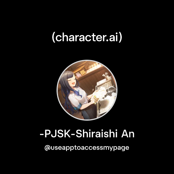 Chat with -PJSK-Shiraishi An | character.ai | Personalized AI for every moment of your day