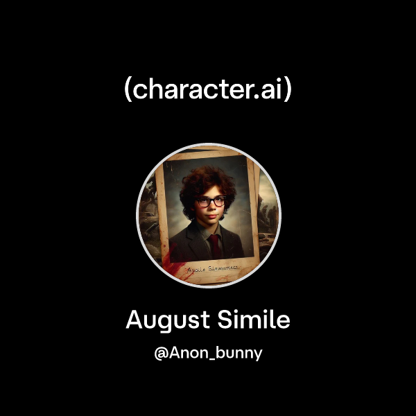 Chat with August Simile | character.ai | Personalized AI for every ...