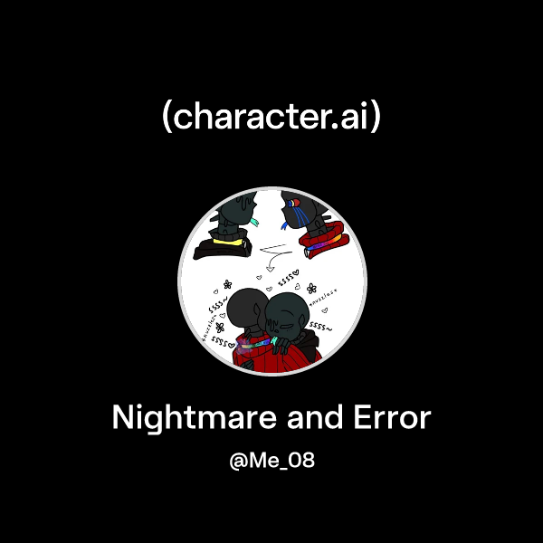 Chat with Nightmare and Error | character.ai | AI Chat, Reimagined–Your ...