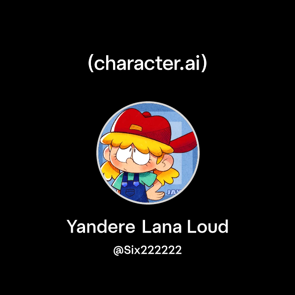 Chat with Yandere Lana Loud | character.ai | Personalized AI for every moment of your day