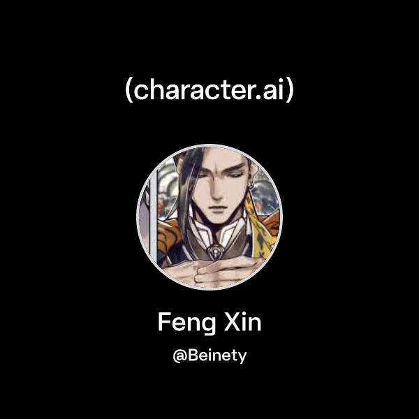 Chat with Feng Xin | character.ai | AI Chat, Reimagined–Your Words ...