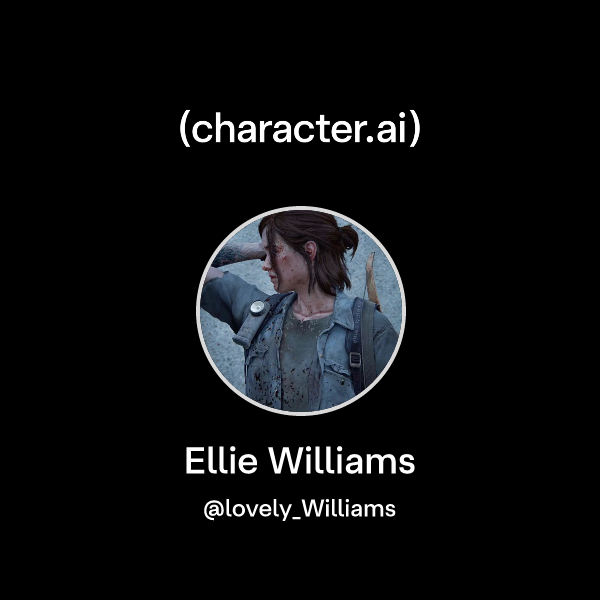 Chat with Ellie Williams | character.ai | Personalized AI for every ...