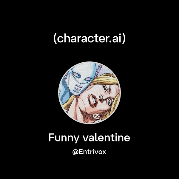 Chat with Funny valentine | character.ai | Personalized AI for every ...