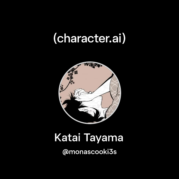 Chat with Katai Tayama | character.ai | Personalized AI for every ...