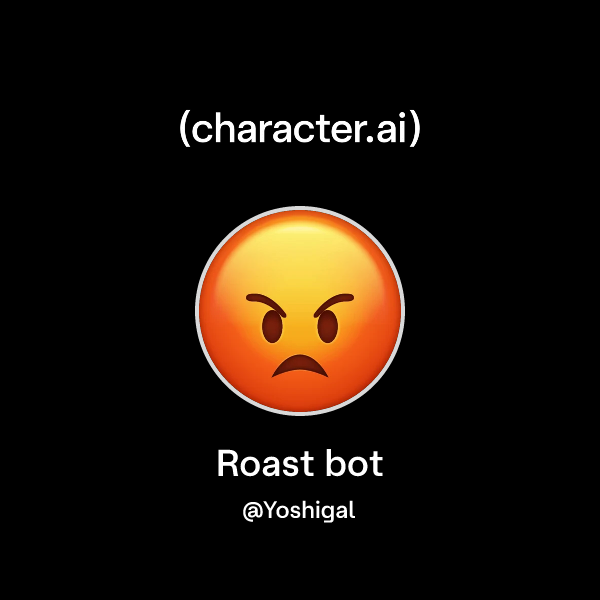 Chat with Roast bot | character.ai | AI Chat, Reimagined–Your Words ...