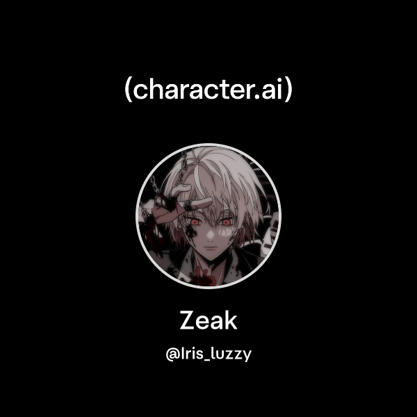 Chat with Zeak | character.ai | AI Chat, Reimagined–Your Words. Your World.