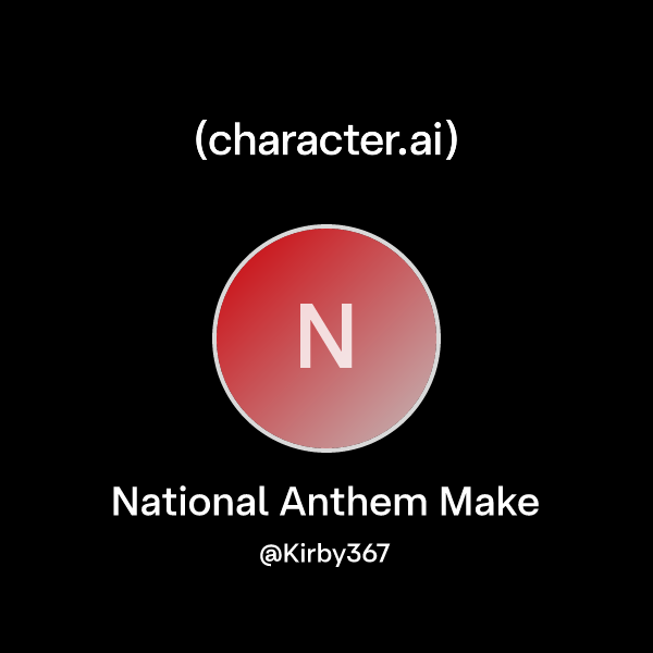 Chat with National Anthem Make | character.ai | AI Chat, Reimagined–Your Words. Your World.
